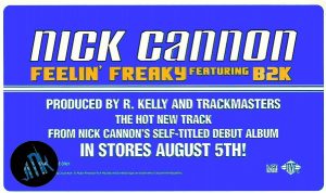 NICK CANNON FT.B2K - FEELIN' FREAKY - JMK RECORDS
