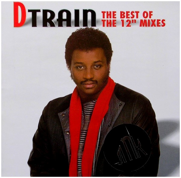 D-TRAIN BEST OF THE 12 INCH MIXES - JMK RECORDS
